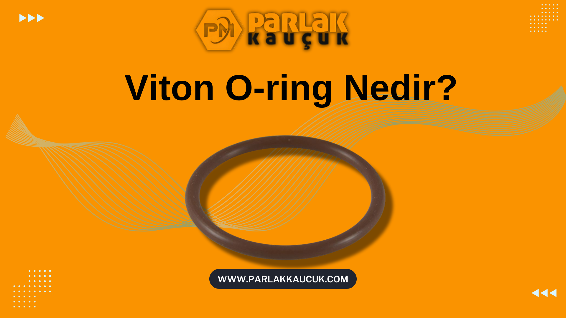 Viton O-ring Nedir? - Parlak Kauçuk